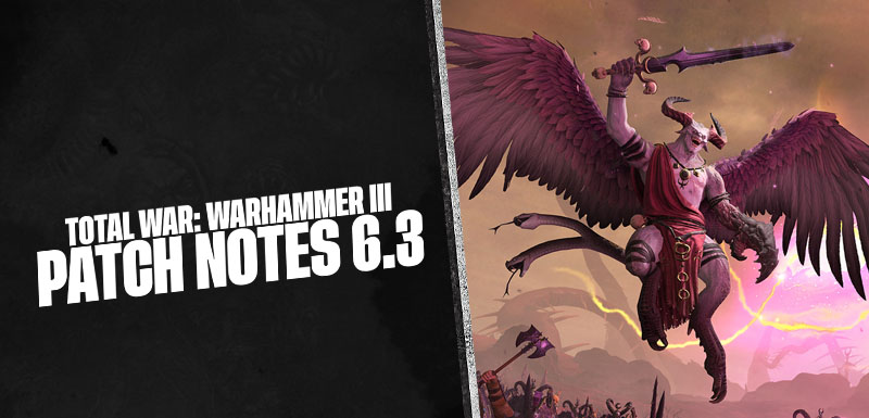 Total War: WARHAMMER III - Patch Notes 6.3 - Total War: Warhammer